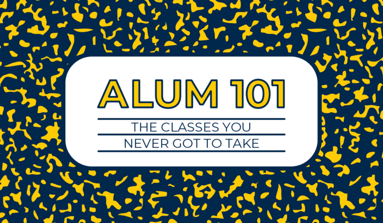 ALUM 101: The Classes You Never Got to Take - Alumni Association of the ... ALUM 101: The Classes You Never Got to Take - Alumni Association of the ...